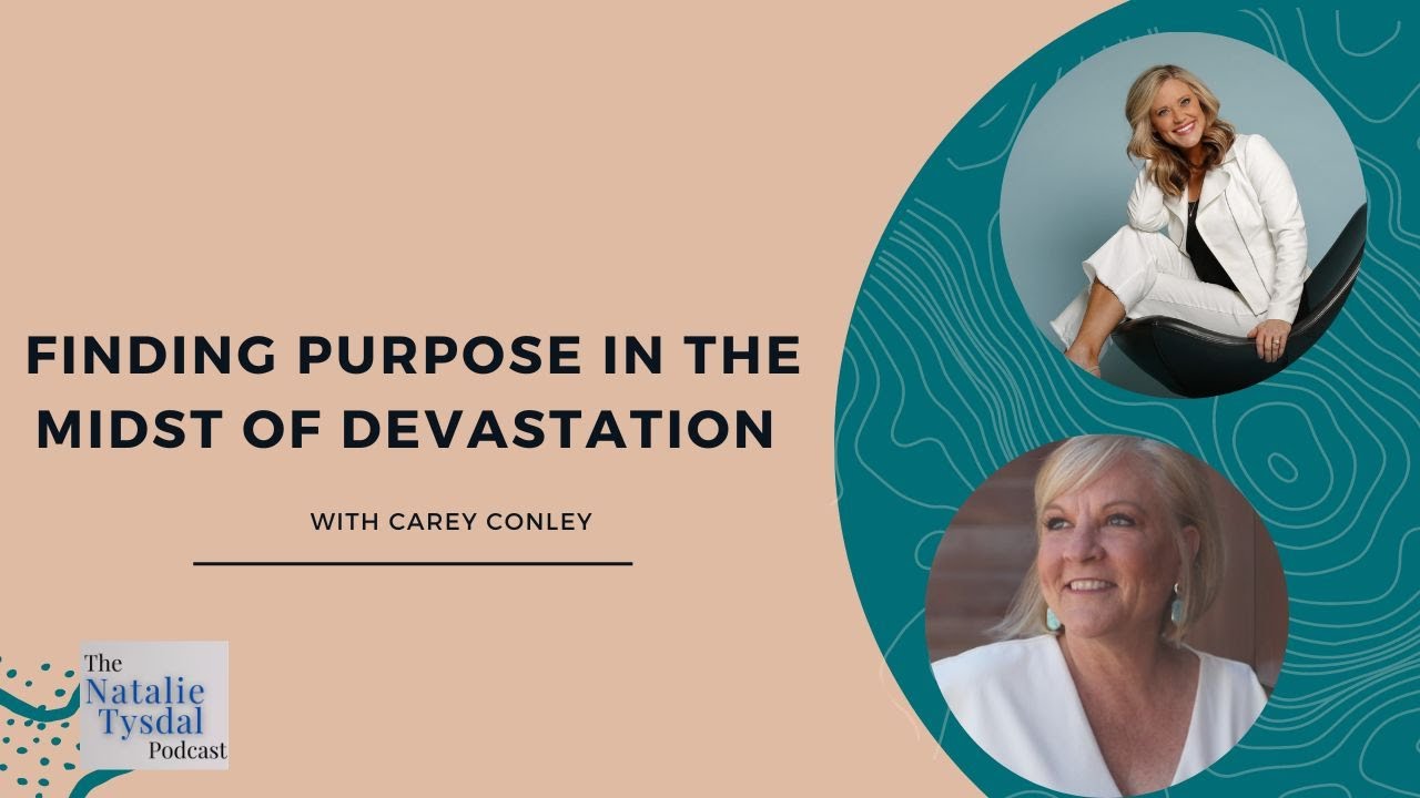 Finding purpose in the midst of devastation with Carey Conley - YouTube