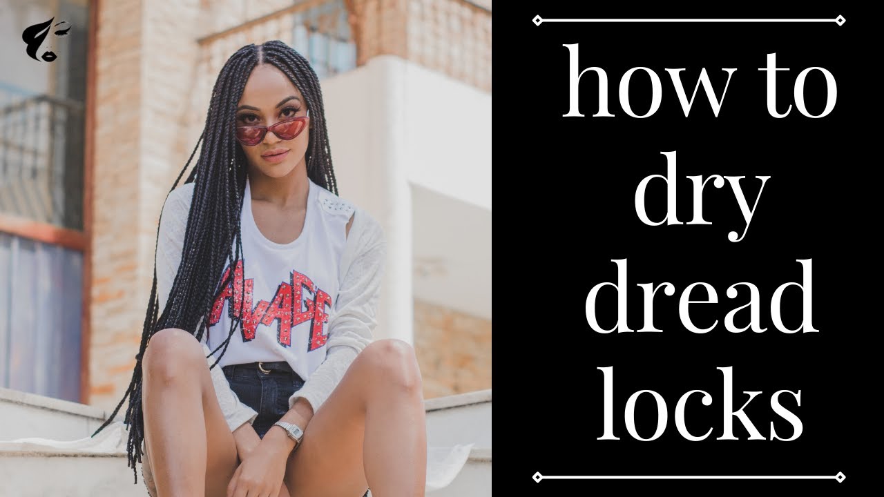 how to dry dreadlocks | how to treat dry dreadlocks| how to dry ...