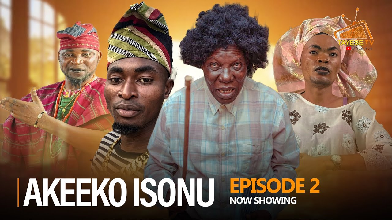 AKẸẸKỌ IṢỌNU LATEST YORUBA HILARIOUS COMEDY SERIES 2024 (EPISODE 2 ...