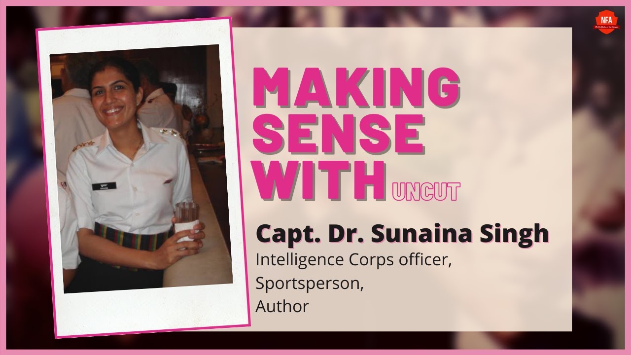 [UNCUT] Making Sense With : Capt. Dr. Sunaina Singh, Army Intelligence ...