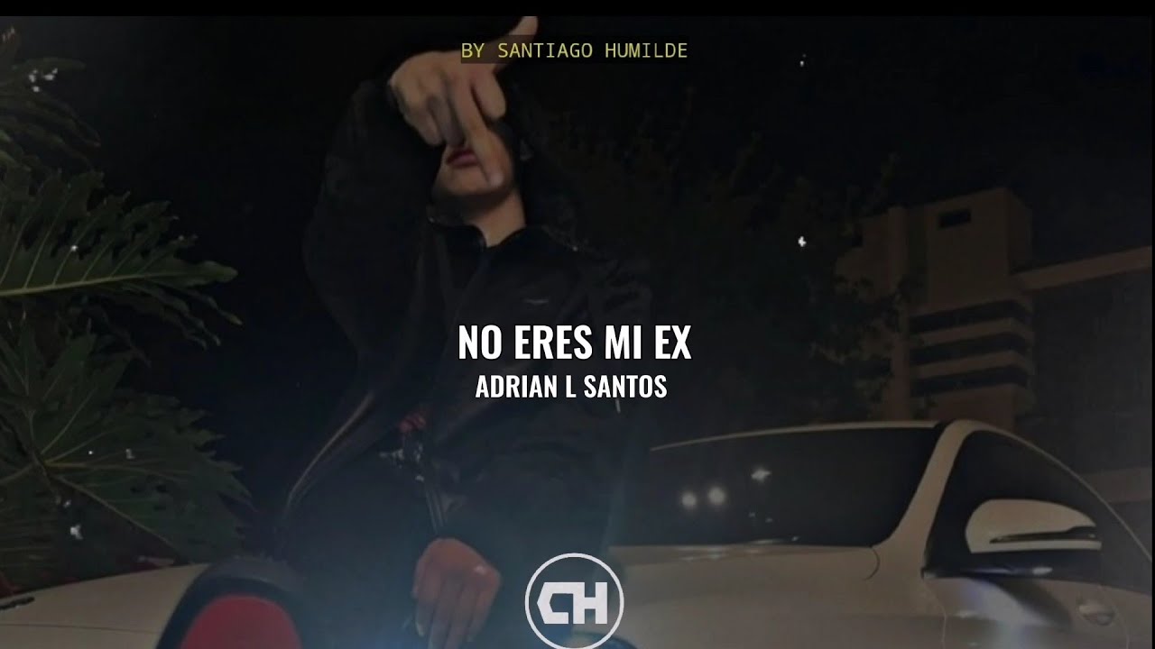[LETRA] Tu No Eres Mi Ex Adrian L Santos. [Sad Corrido] [Estreno] - YouTube