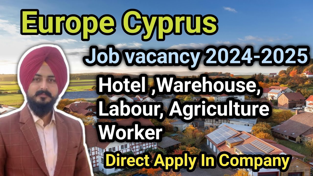 Cyprus Europe job vacancy 2024-2025 Open || Free work visa Cyprus ...