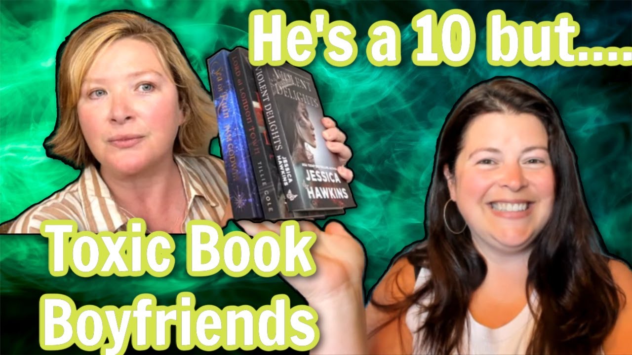 He's a 10 but... Toxic Book Boyfriends / Romance Book Recommendations ...