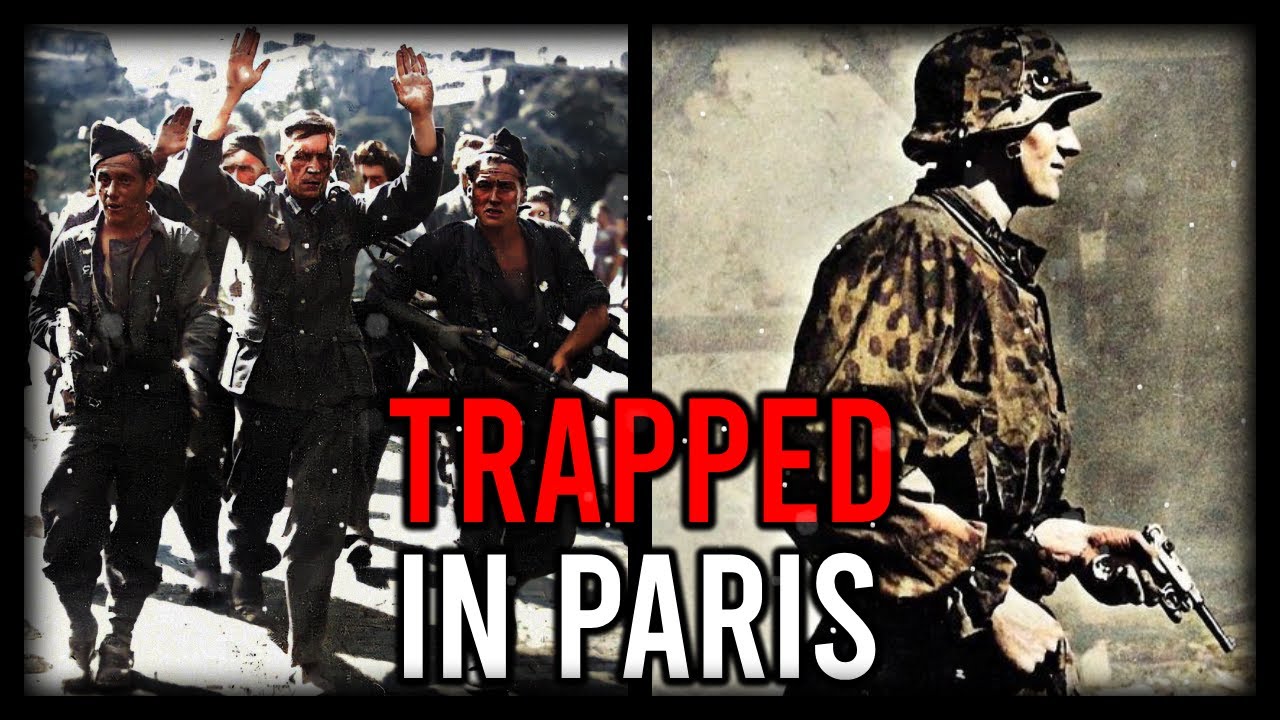 The Last Fight for Paris: Trapped German Forces' Desperate Stand ...