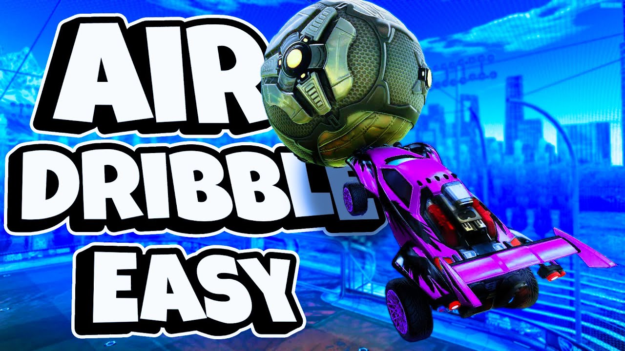 How to AIR DRIBBLE in Rocket League in Under 4 Minutes Like a PRO ...