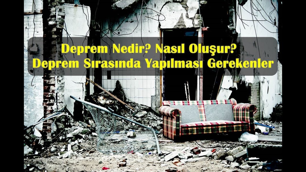 Deprem Nedir? Nasıl Oluşur? Deprem Sırasında Yapılması Gerekenler - YouTube