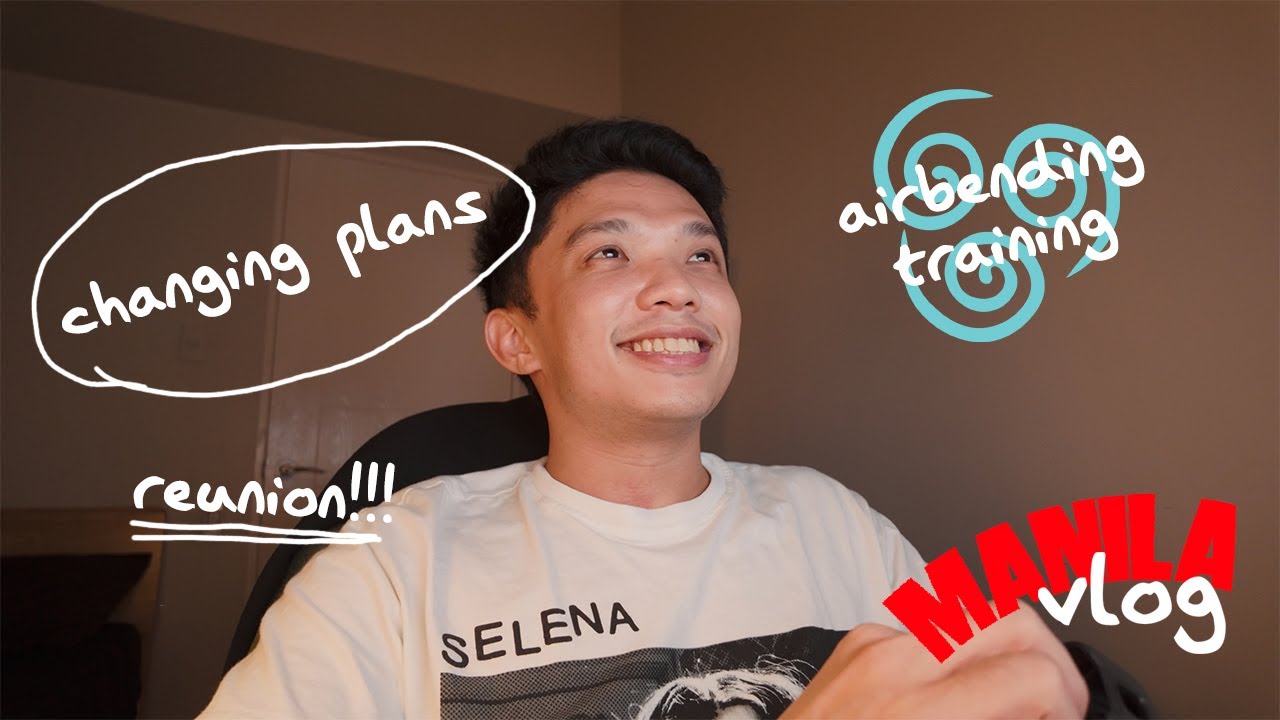 Living in Manila | vlog #14 - changing plans, airbending training, reunion with friends - YouTube