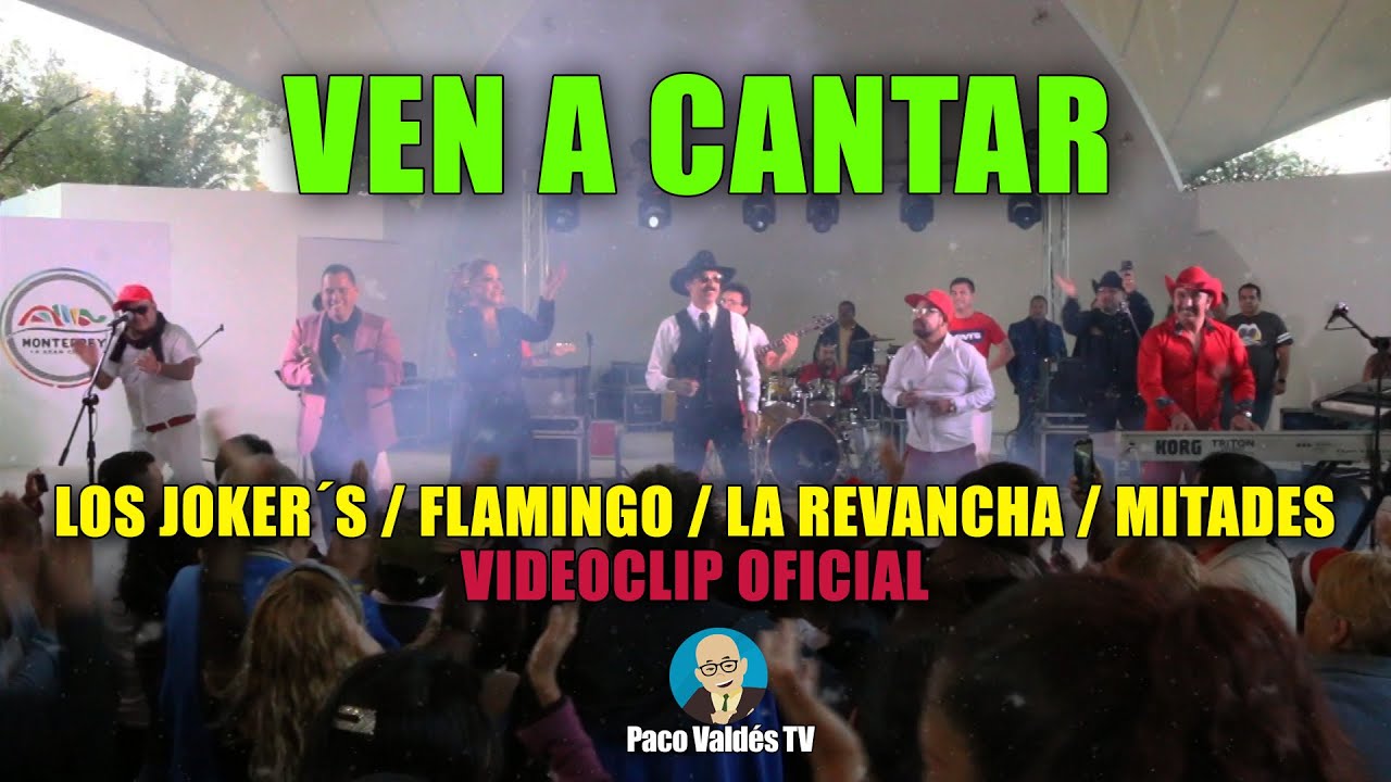 VEN A CANTAR - LOS JOKER´S, FLAMINGO, LA REVANCHA Y MITADES (VIDEOCLIP ...