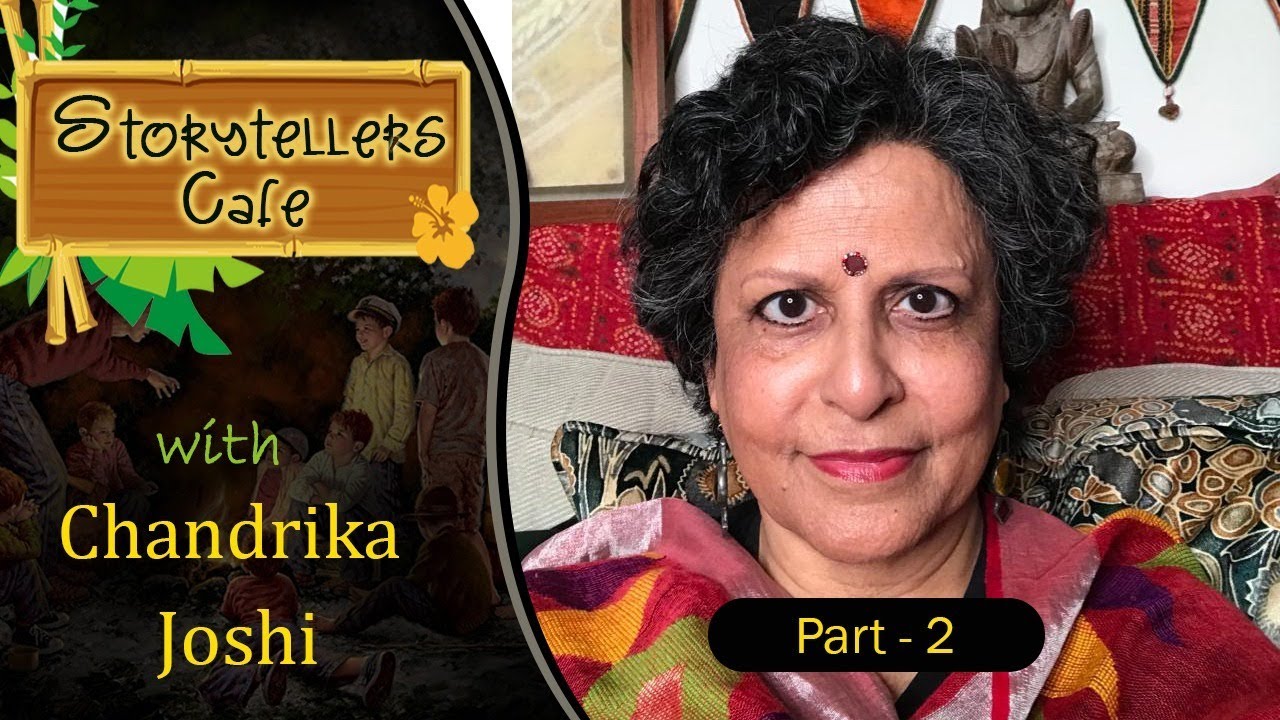 Storytellers Cafe - Part 2 with Chandrika Joshi. - YouTube