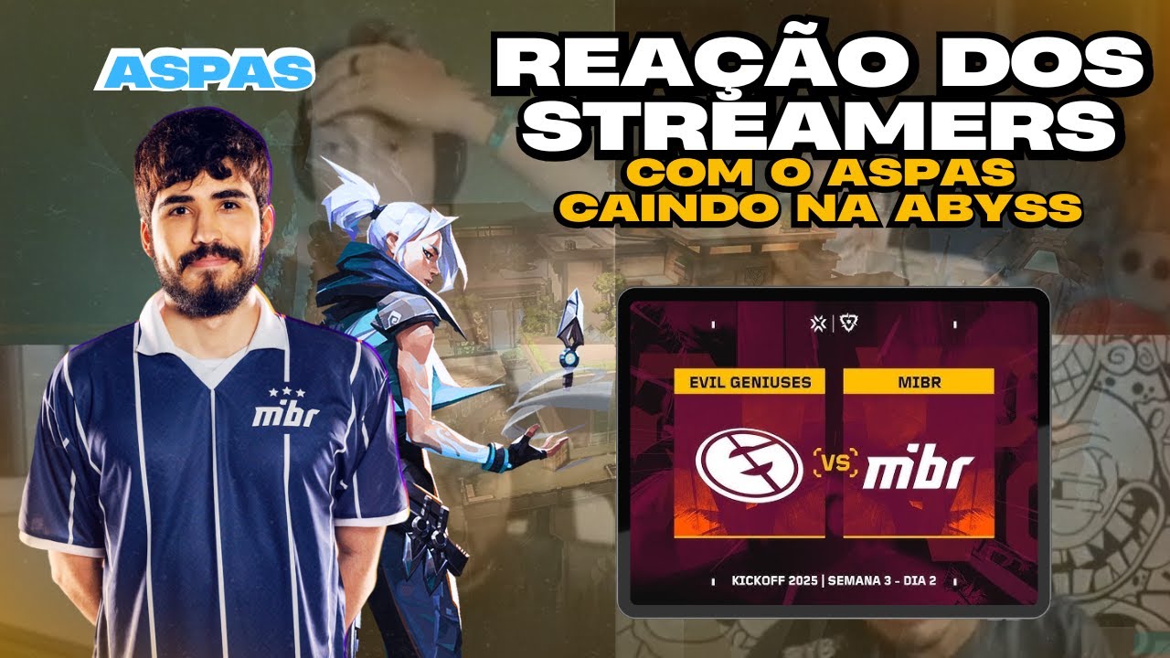 REAÇÃO DOS STREAMERS COM O ASPAS CAINDO NA ABYSS - VALORANT - MIBR VS ...