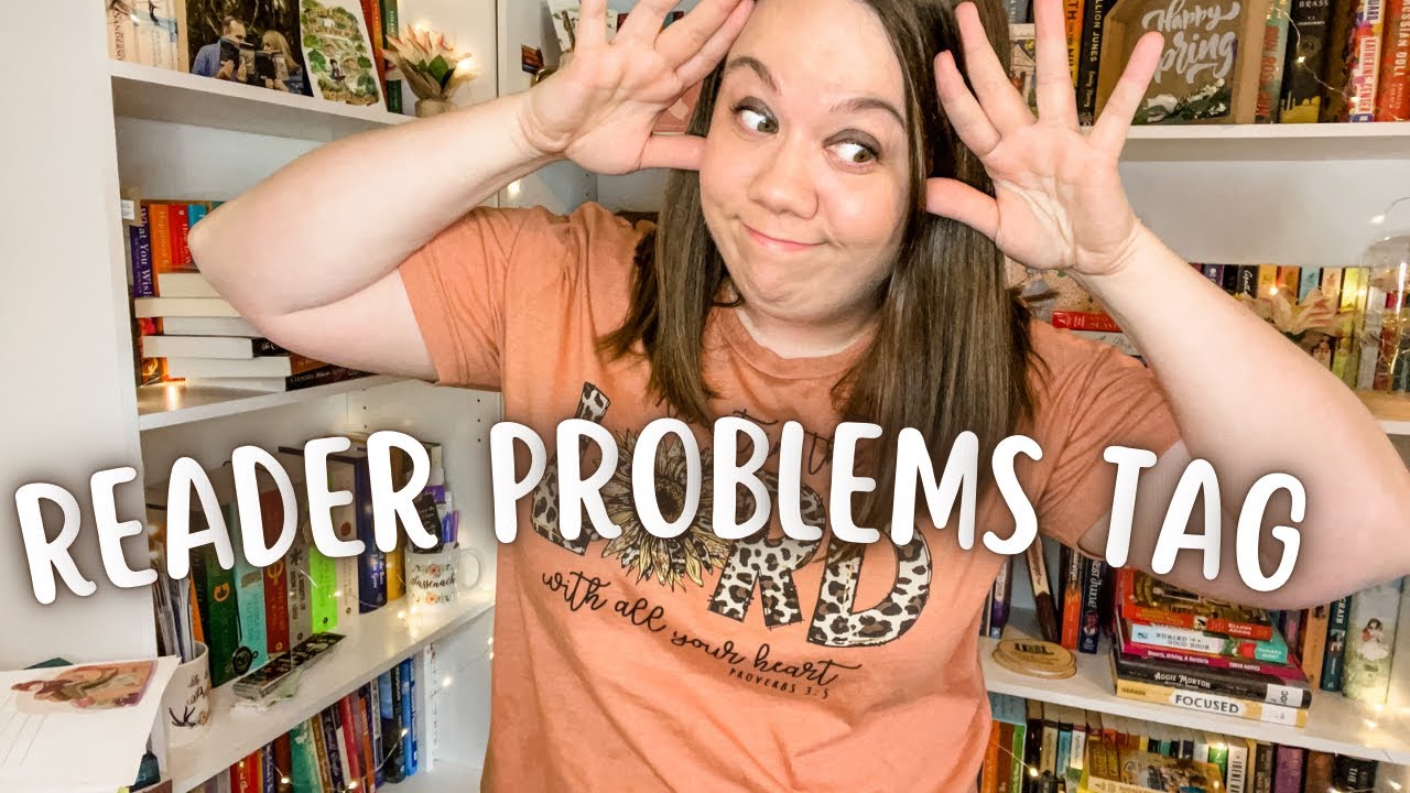 READER PROBLEMS TAG - YouTube