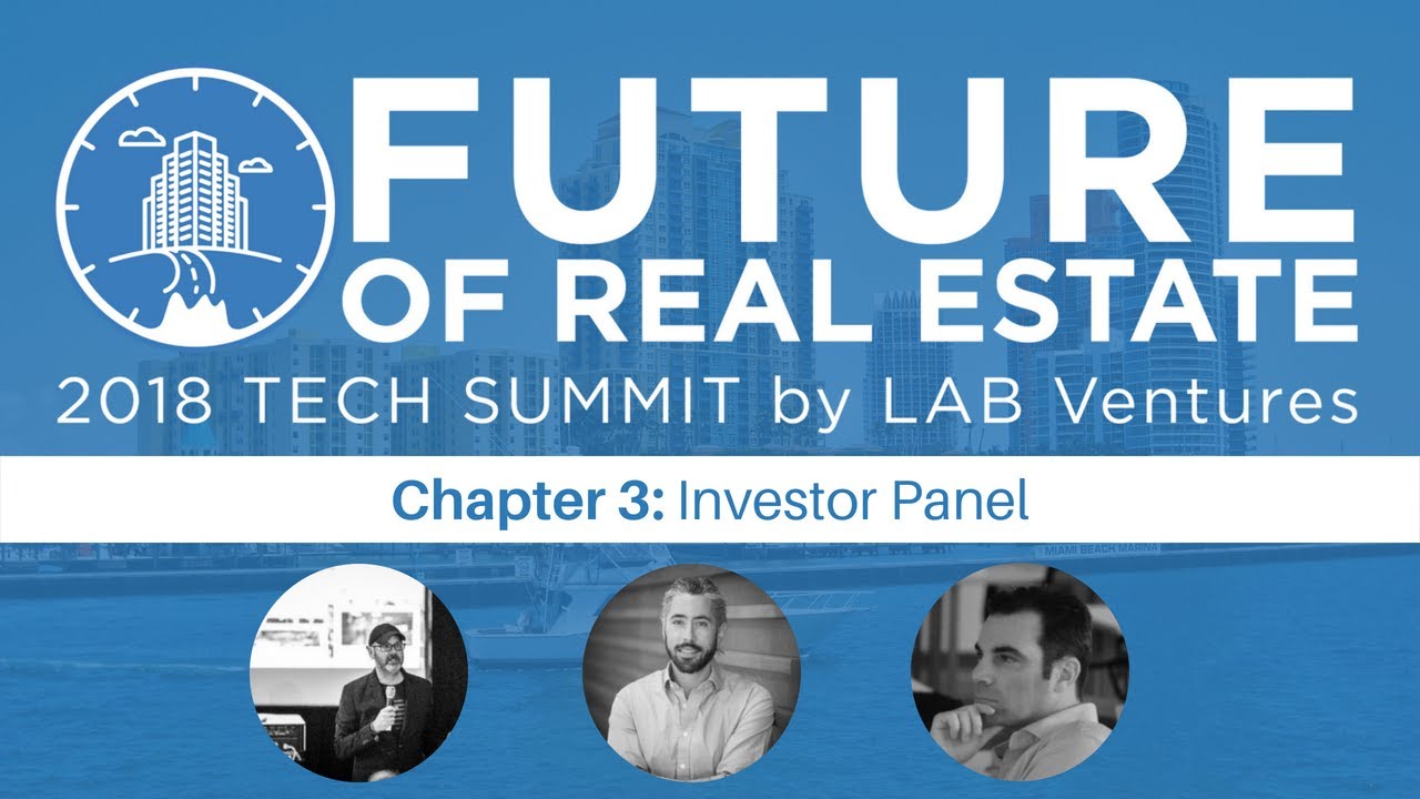 2018 Future of Real Estate Tech Summit - Chapter 3: Investor Panel ...