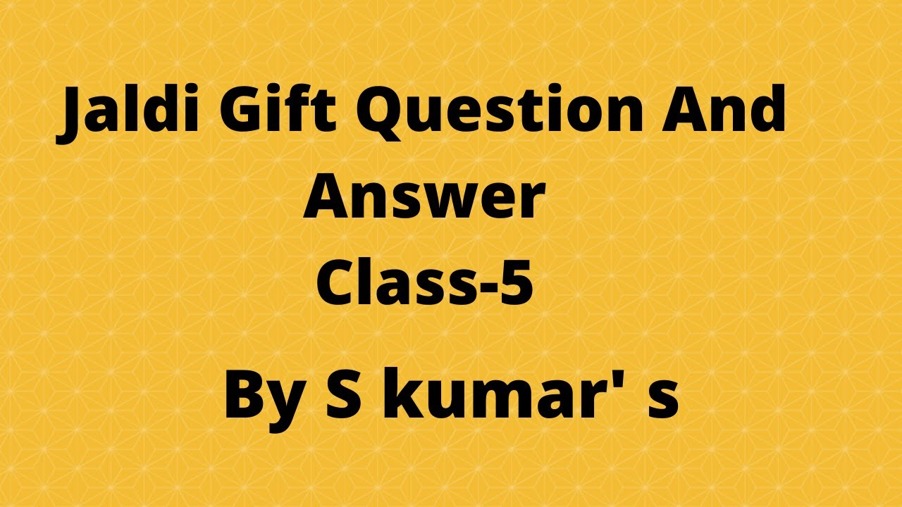 Jaldi gift question and answer class 5 chapter 5 english with pdf - YouTube