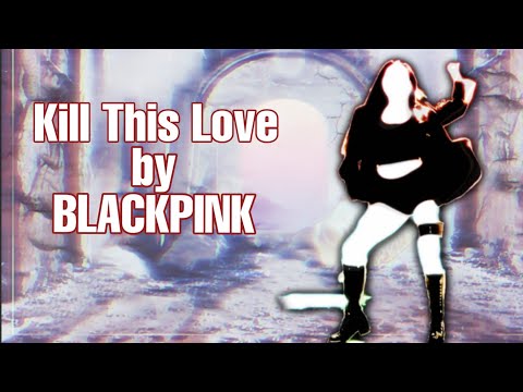 Just Dance Kpop|KILL THIS LOVE-BLACKPINK|