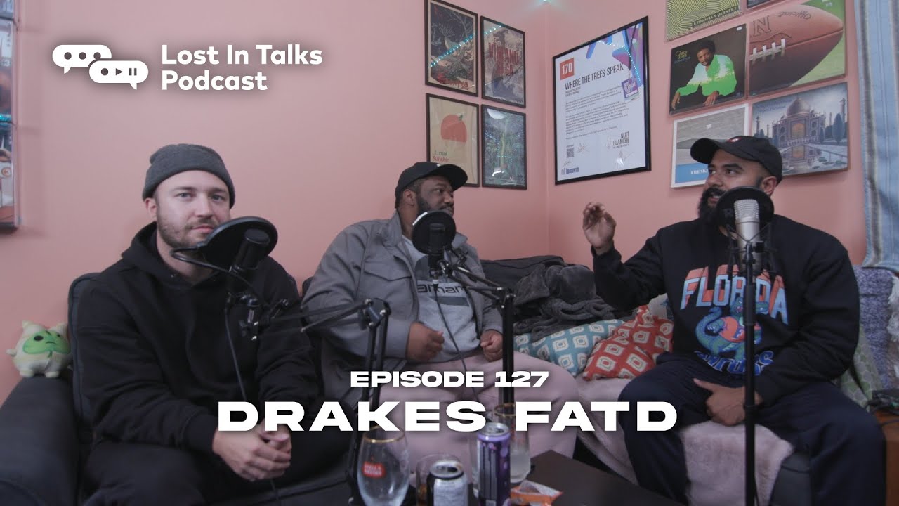 Episode 127 | "Drakes FATD" | Lost in Talks Podcast - YouTube