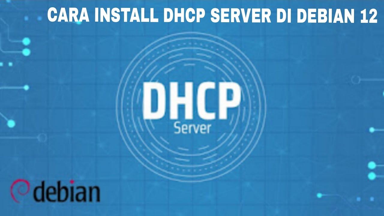 CARA INSTALL DHCP SERVER DI DEBIAN 12 (VMWARE) - YouTube