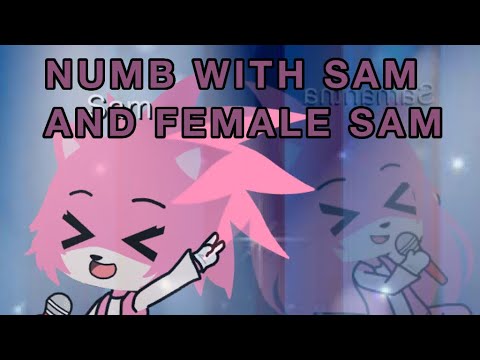 NUMB WITH SAM AND FEMALE SAM EDIT (GACHA) - YouTube