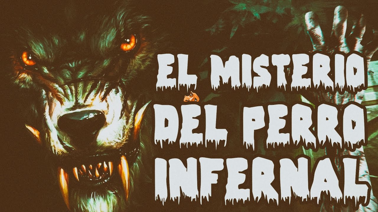 Ep 48 - EL MISTERIO DEL PERRO INFERNAL - YouTube