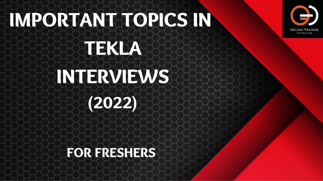 Important Topics in Tekla Interviews 2022 For Freshers - YouTube