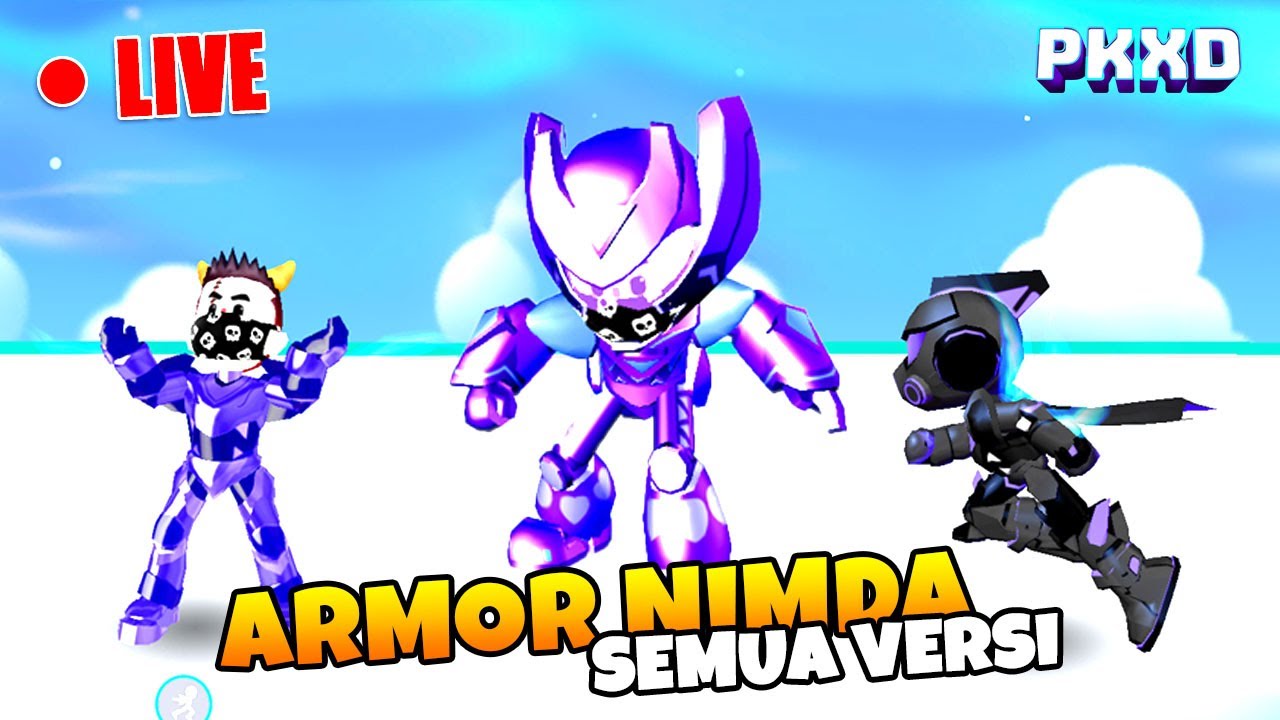 [LIVE] ARMOR NIMDA PK XD SEMUA VERSI MANA FAVORITMU? - YouTube
