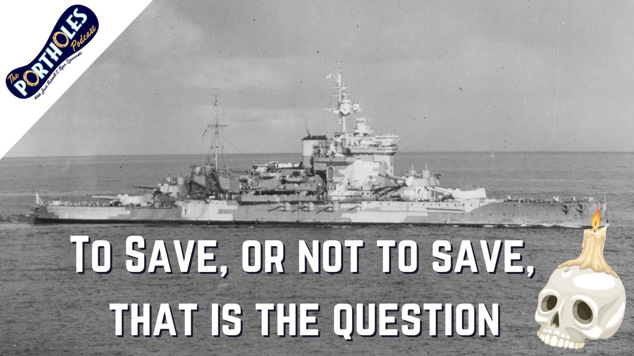 What Battleship Should Have Been Saved? | The Portholes Podcast - Ep.6 ...