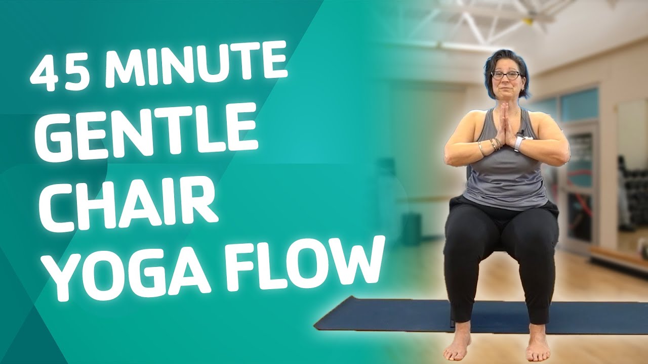 45 Minute Gentle Chair Yoga Flow - YouTube