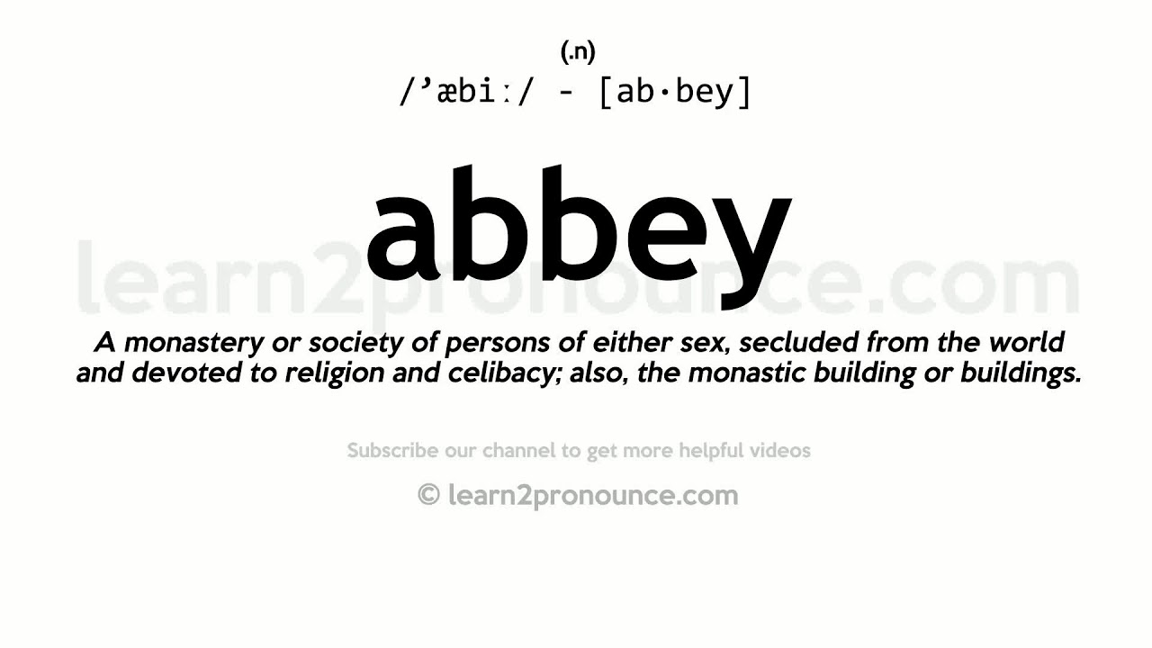 Pronunciation of Abbey | Definition of Abbey - YouTube