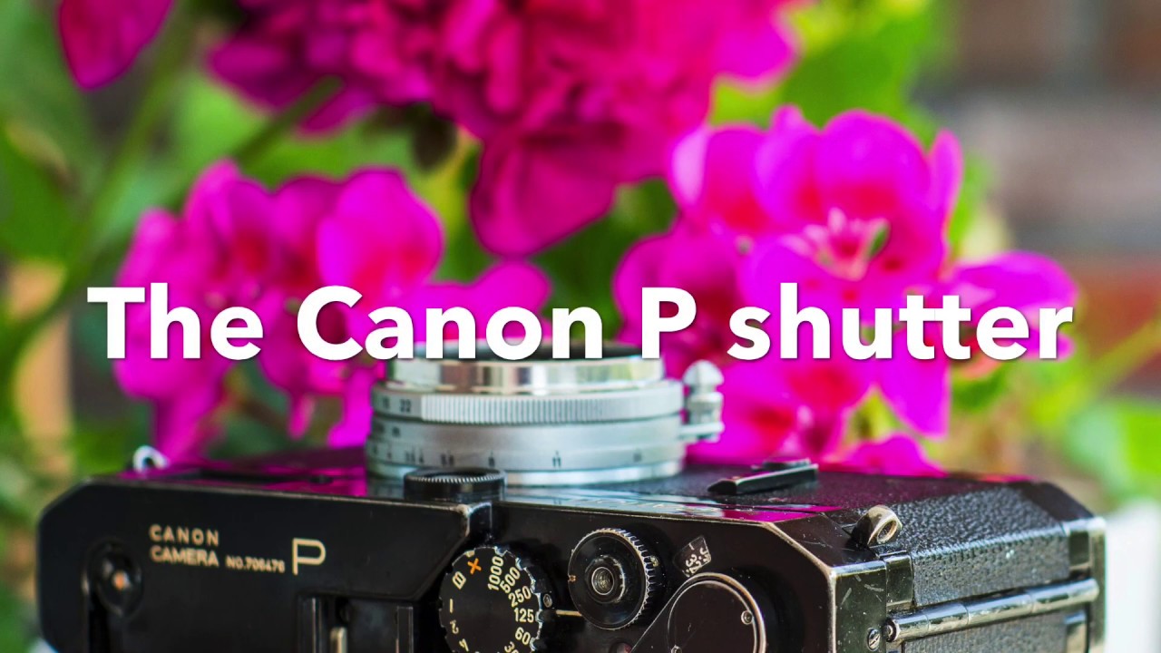 The Canon P shutter - YouTube