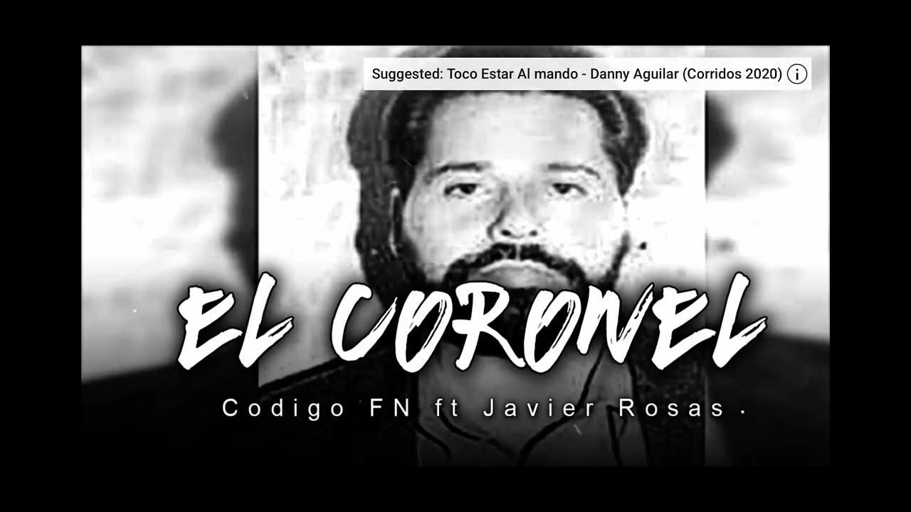 Codigo Fn feat Javier Rosas - El Coronel (Nuevos Corridos) 💯 🎶 2022 ...