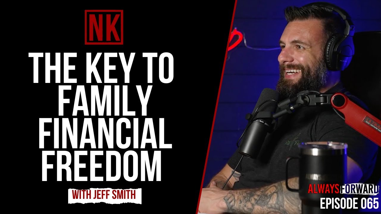 The Key to Family Financial Freedom with Jeff Smith | Nick Koumalatsos ...