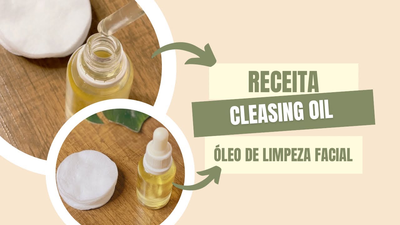 Receita de Cleasing Oil ou Óleo de Limpeza Facial - YouTube