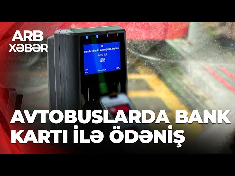 ARB XƏBƏR - Avtobuslarda ödəniş sistemi yenilənib - Bank kartları ilə  ödəniş mümkündür