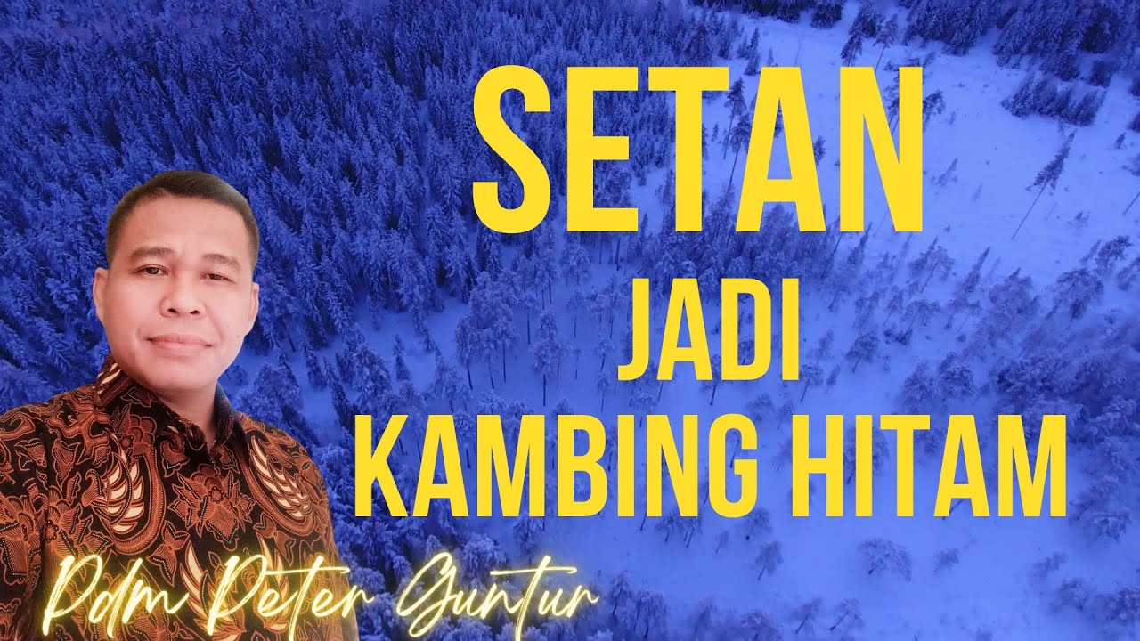 SETAN JADI KAMBING HITAM - PETER GUNTUR - YouTube