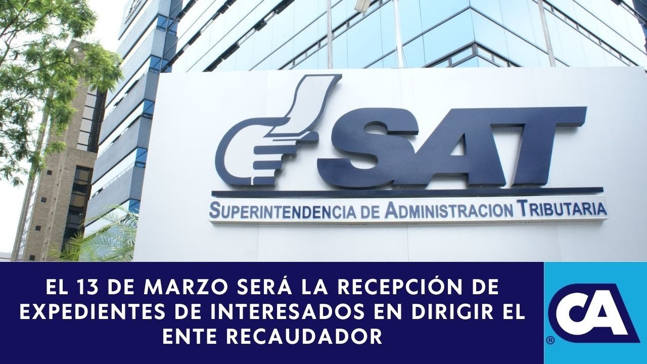 Se inicia oficialmente proceso para selección de nuevo jefe de la SAT ...
