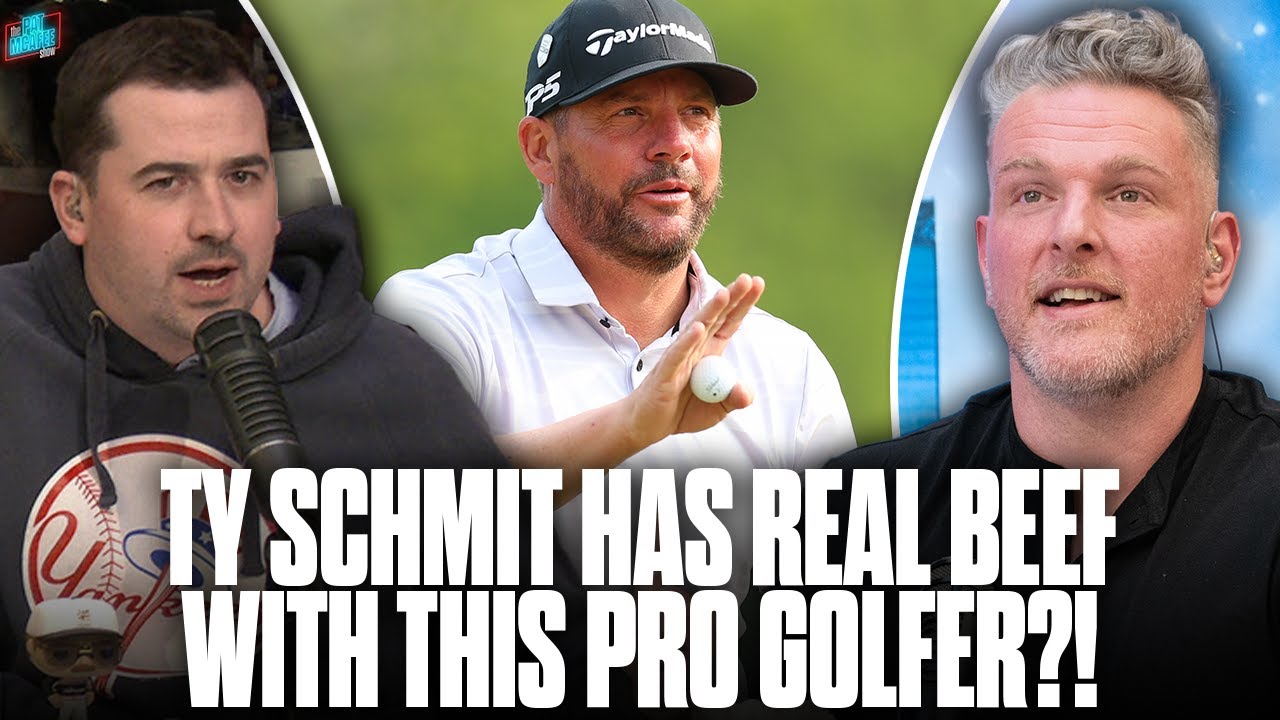 Ty Schmit Has Real Beef With A PGA Golfer... | Pat McAfee Show - YouTube