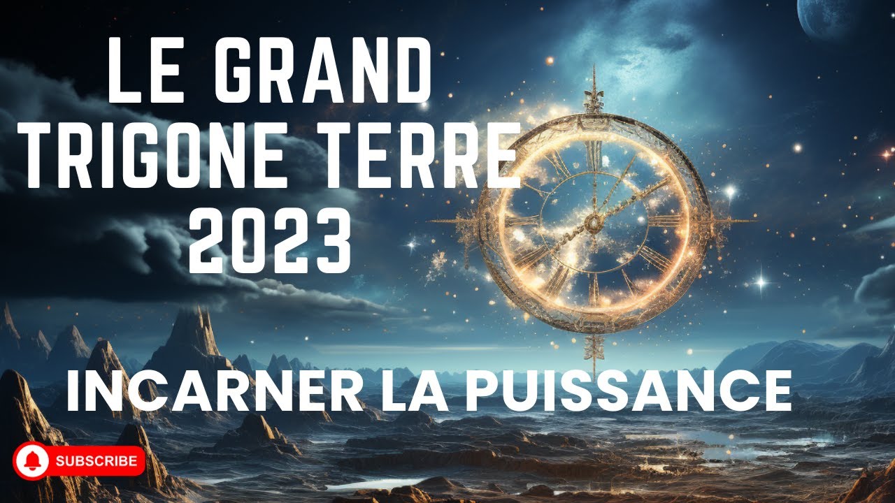 Le grand Trigone de terre, incarner la puissance - YouTube