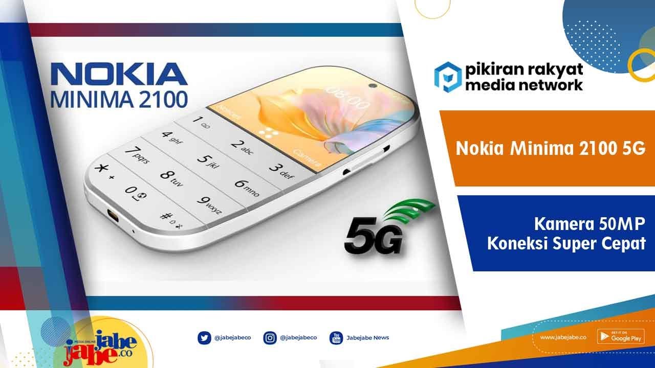 Nokia Minima 2100 5G Inovasi Terjangkau dengan Kamera 50MP dan Koneksi ...