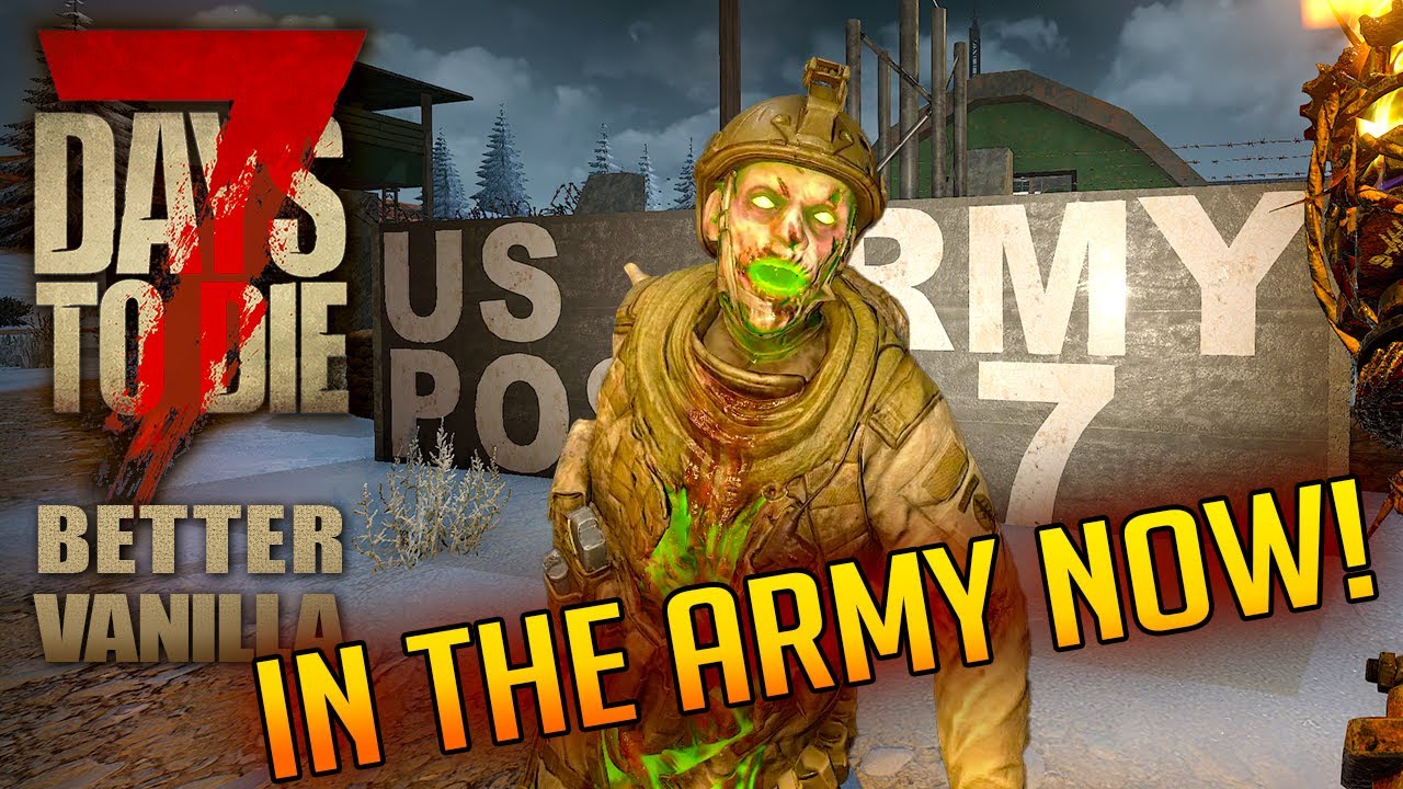 7 Days to Die 190 | In the Army now | 7d2d Better Vanilla Gameplay ...