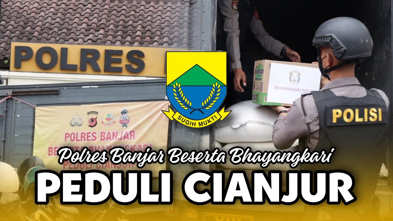POLRES BANJAR BERSAMA DENGAN BHAYANGKARI 'PEDULI CIANJUR' - YouTube