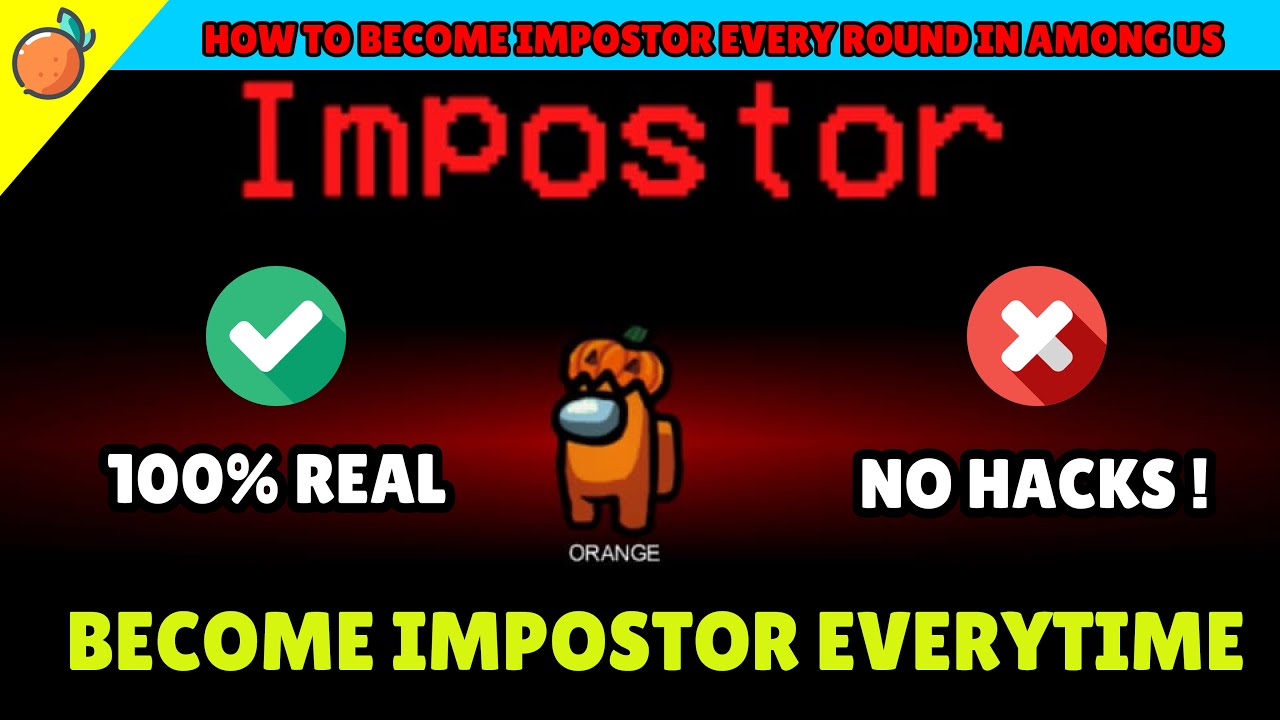 HOW TO BECOME IMPOSTER IN AMONG US EVERY TIME (100% WORKS) (NO HACKS ...
