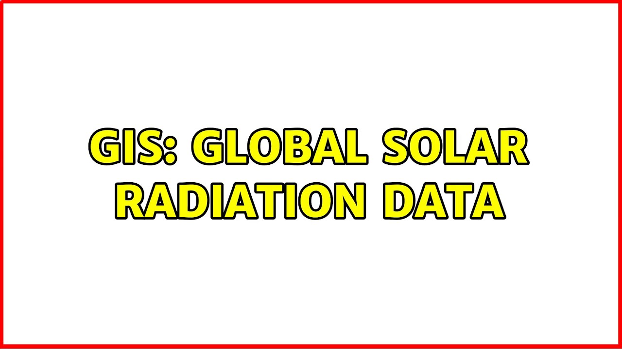 GIS: Global solar radiation data (4 Solutions!!) - YouTube
