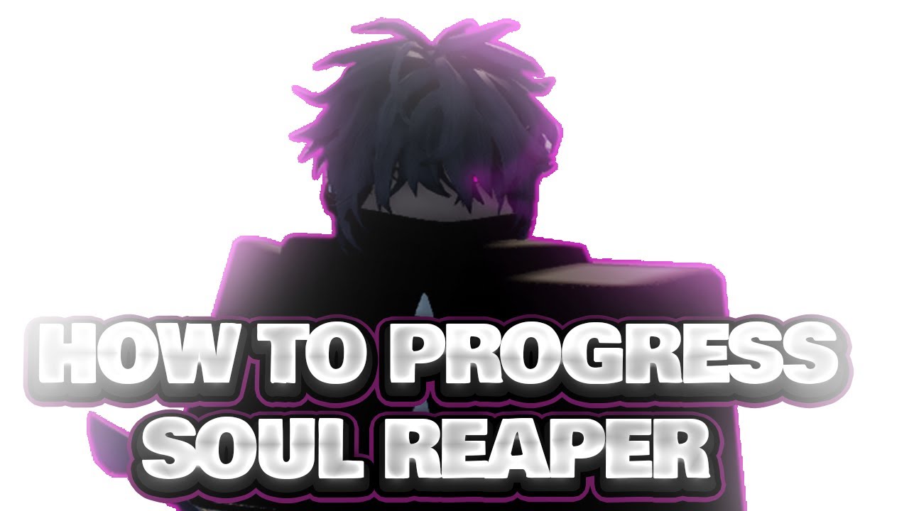 How To Progress Your Soul Reaper [TYPE SOUL] - YouTube