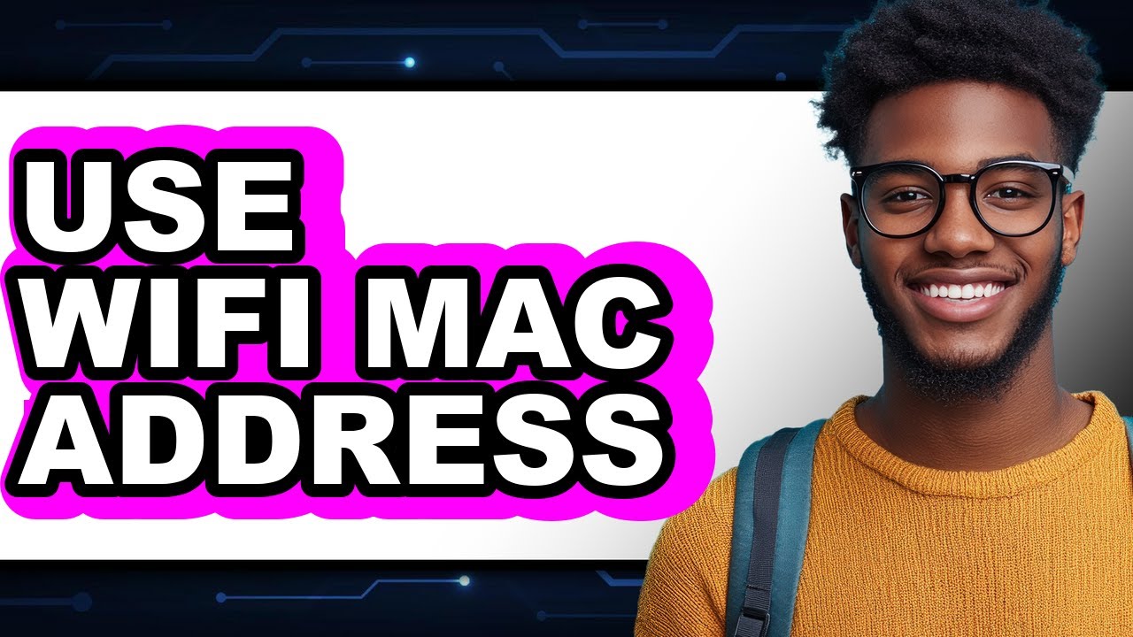 How to Use Wi-Fi Mac Address Updated 2025 - YouTube