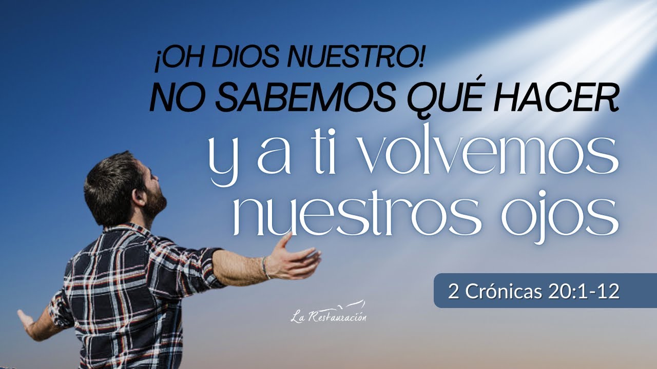 Y A TI VOLVEMOS NUESTROS OJOS I 2 Crónicas 20:1-12 I Viernes 9/01/2026 ...