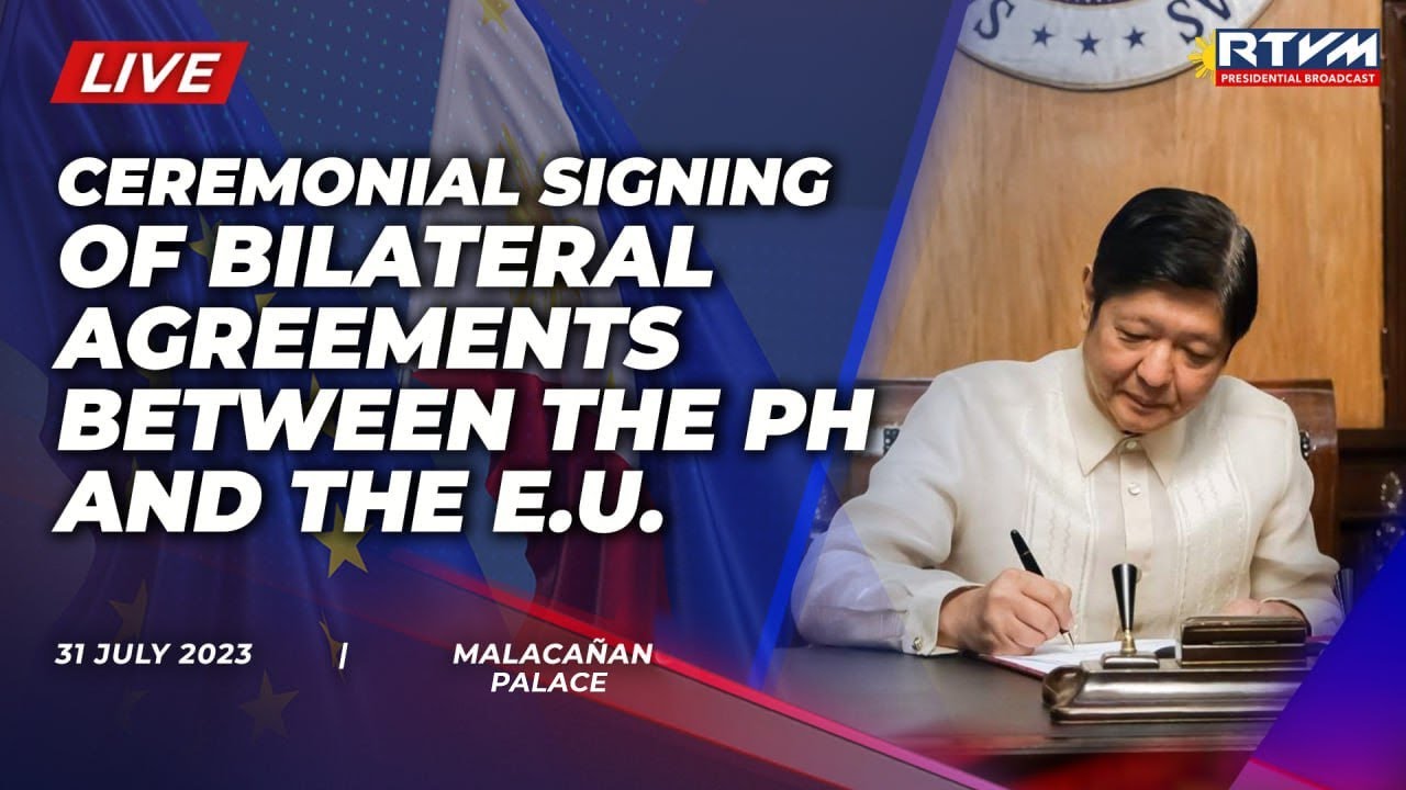 Ceremonial Signing of Bilateral Agreement between the Philippines and the European Union 07/31 ...