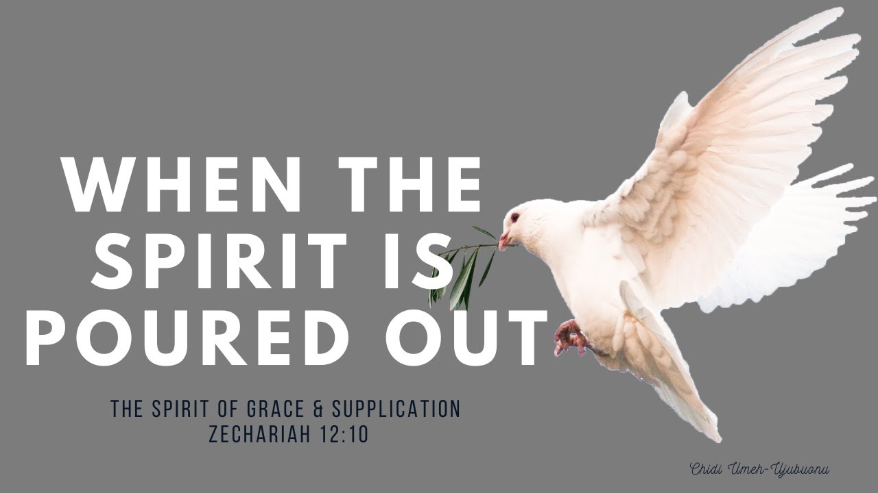 When the spirit is poured out: The spirit of grace and supplication ...