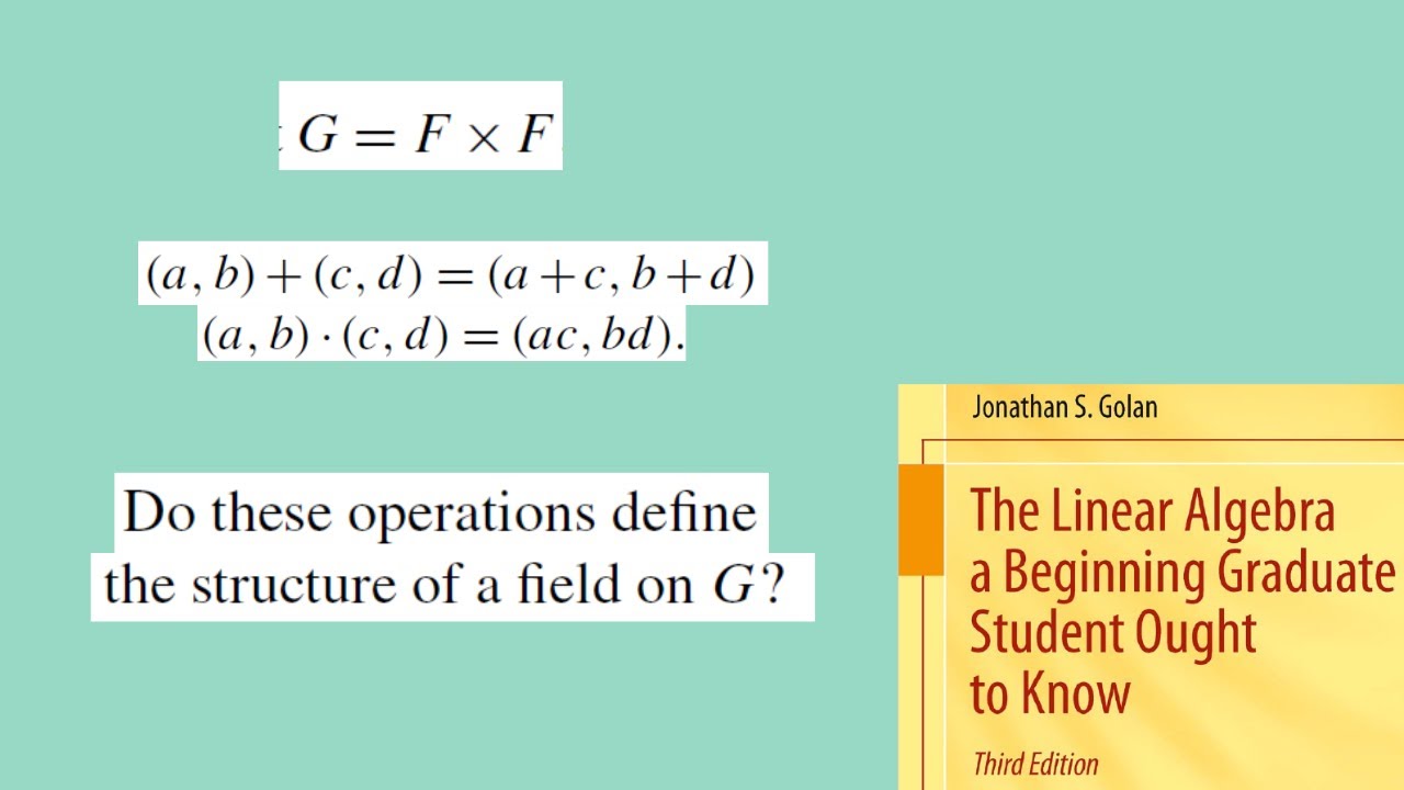 1. Is G a field? | Linear Algebra Graduate Student Ought to Know. - YouTube