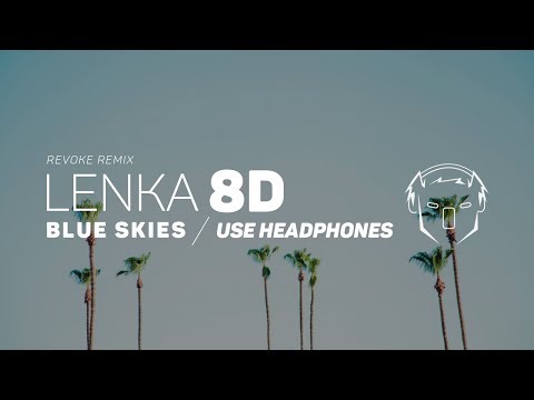 Lenka - Blue Skies (REVOKE Remix) | 8D AUDIO