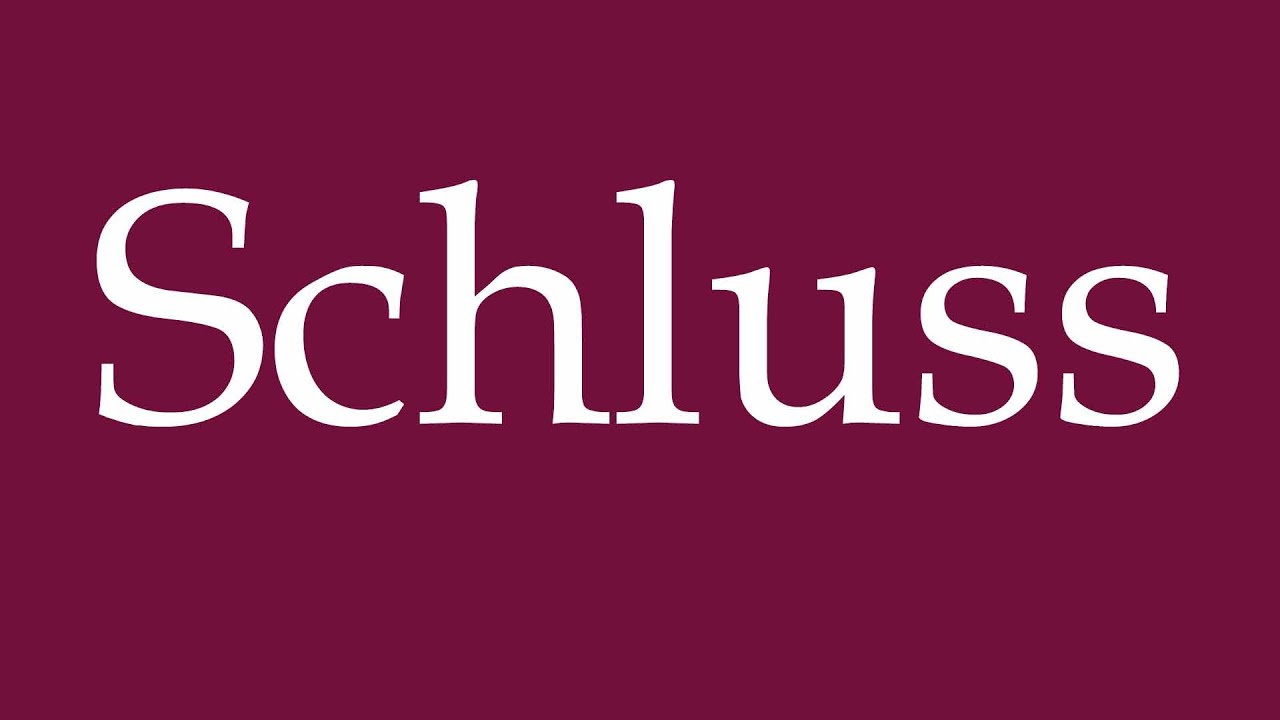 How to Pronounce ''Schluss'' (Conclusion) Correctly in German - YouTube
