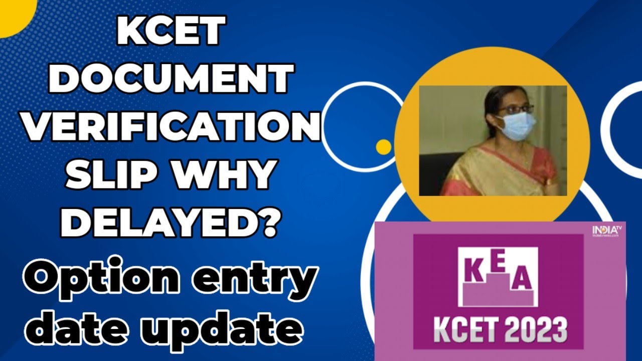 KCET DOCUMENT VERIFICATION SLIP DELAYED WHY/|OPTION ENTRY START DATE ...